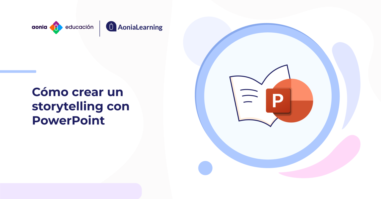 Cómo crear un storytelling con PowerPoint - AoniaLearning